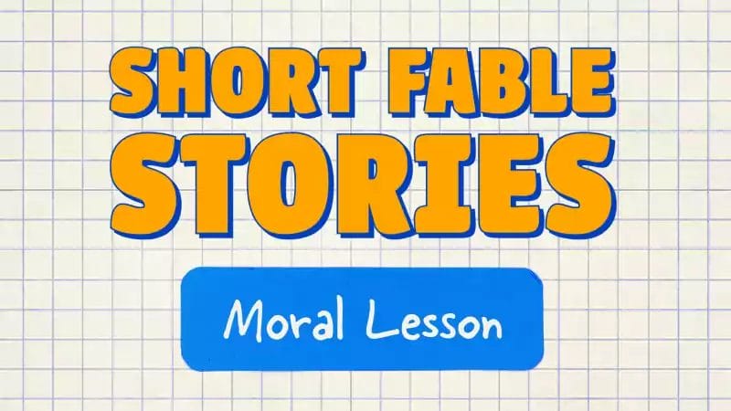 21+ Best Short Fables with Morals Lesson - Storybook