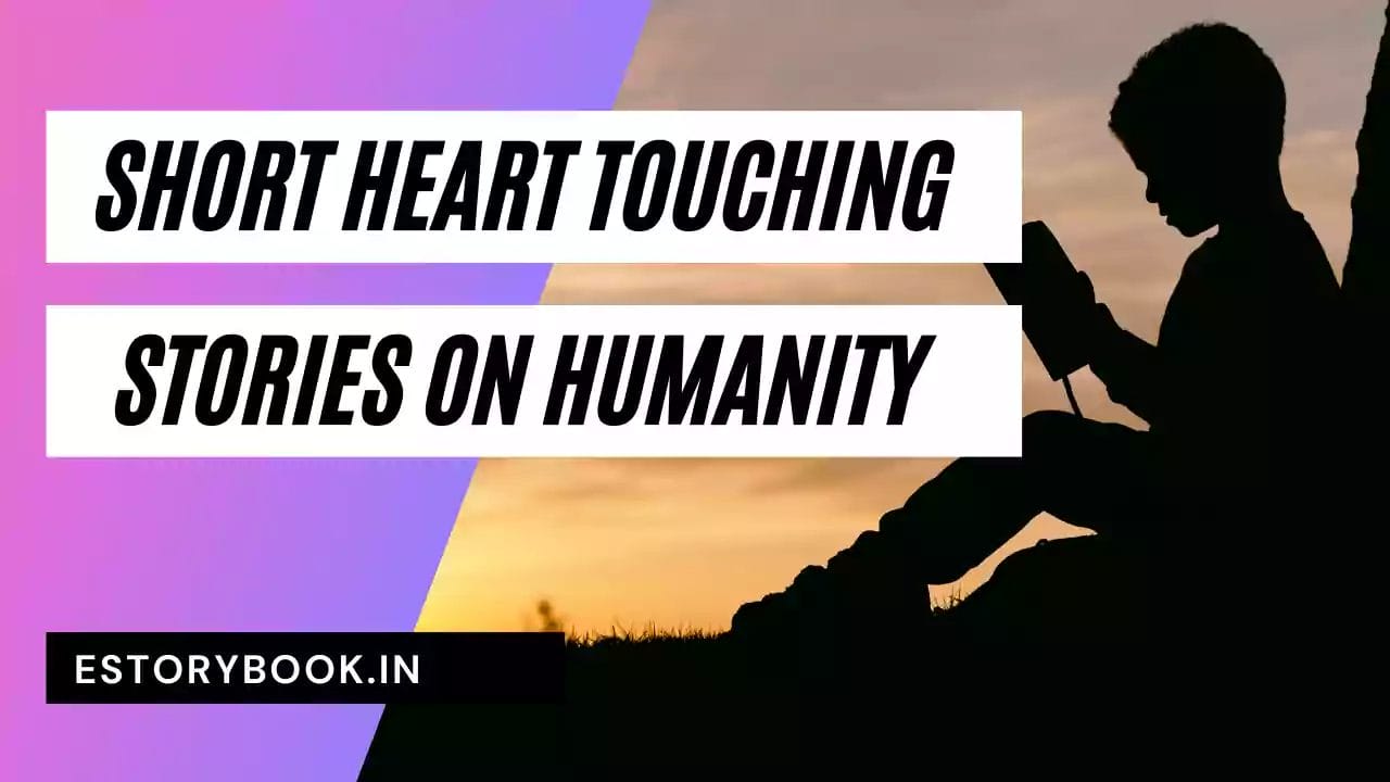 7 Short Heart Touching Stories on Humanity for Kids
