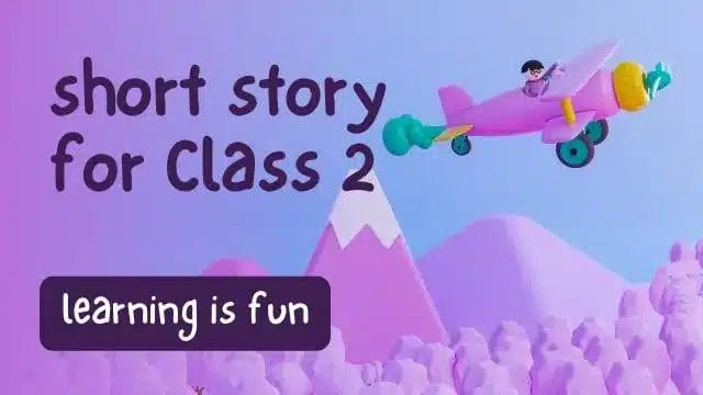 10 Engaging Short Stories Suitable for Class 2 with Valuable Life ...